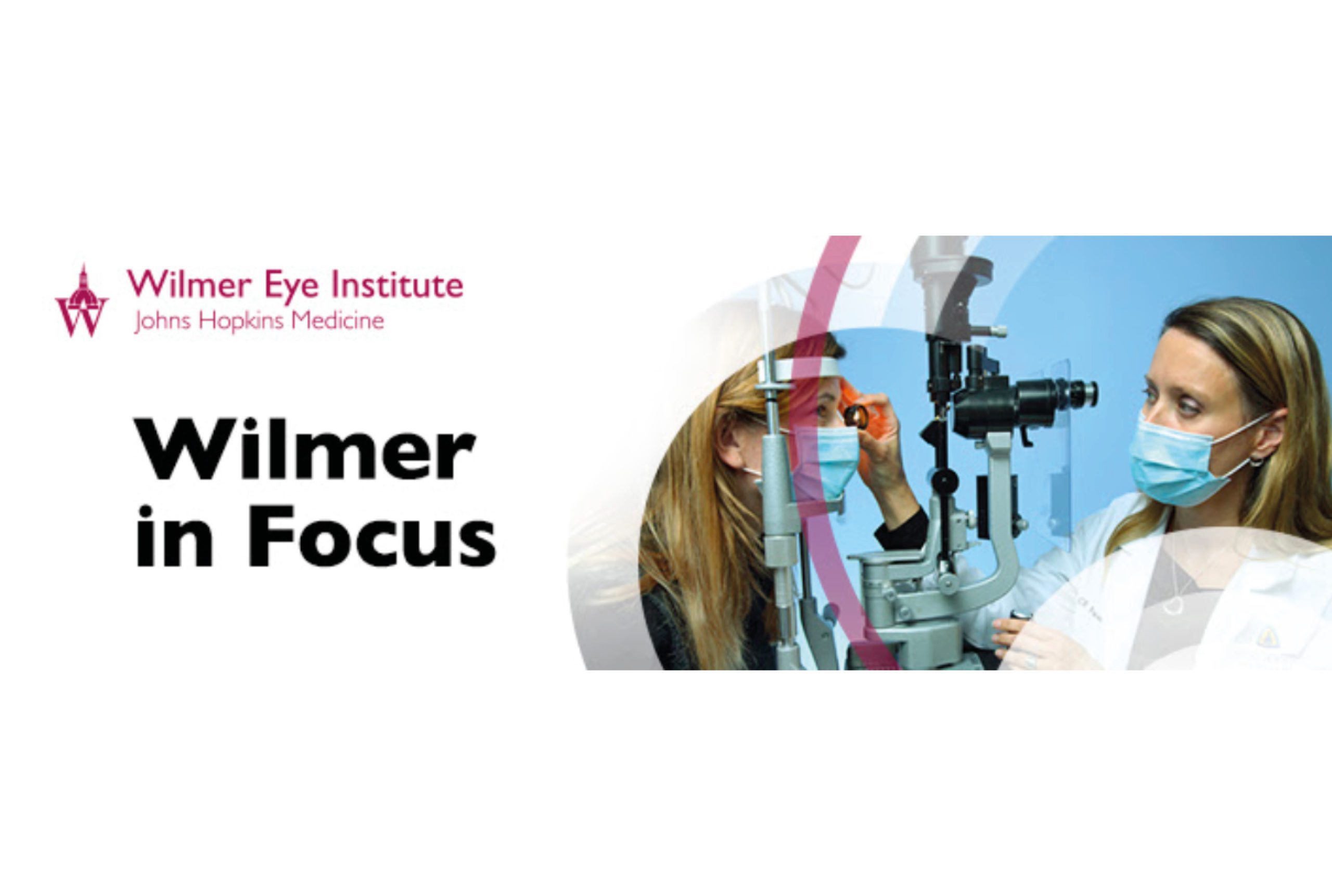 Wilmer Eye Institute | Newsletter - The World Assocation of Eye Hospitals